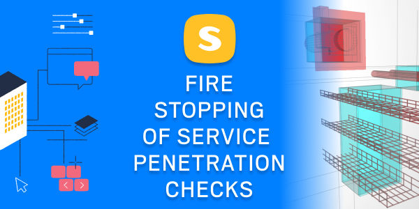 Introduction to Fire Stopping of Service Penetration Checks – Solibri ...